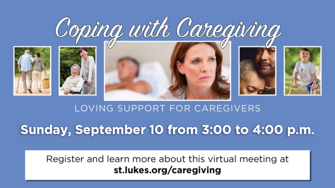 Coping with Caregiving – Caregivers Support Group : St. Luke's